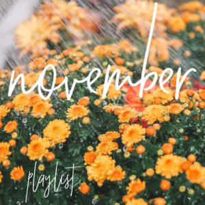 November Playlist | Kelly in the City | Lifestyle Blog