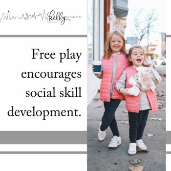 12 Benefits of Free Play in Early Childhood | Kelly in the City
